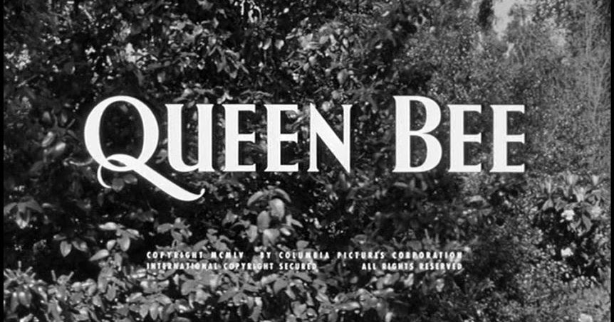 DREAMS ARE WHAT LE CINEMA IS FOR...: QUEEN BEE 1955