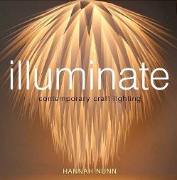 Illuminate - Contemporary Craft Lighting: Book Review