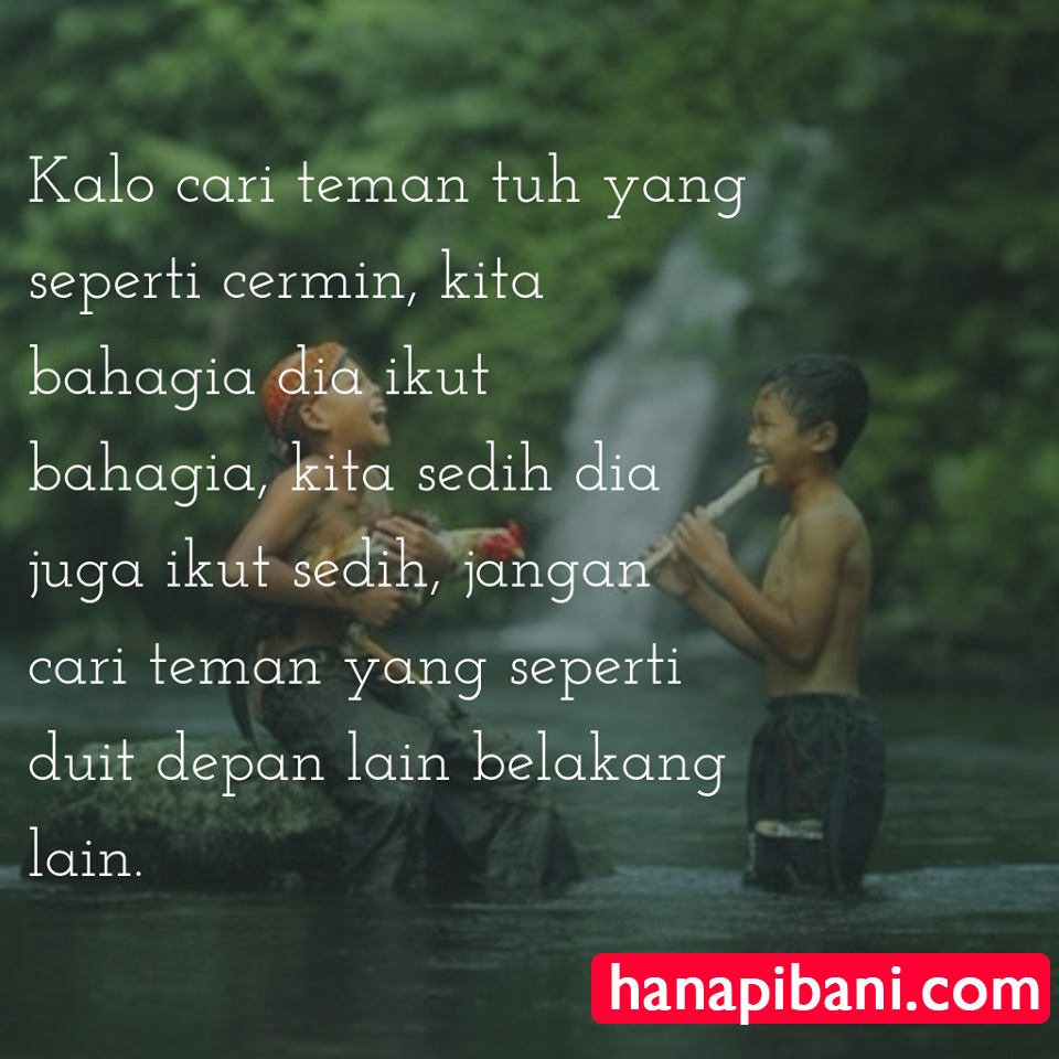 √ √ Carilah Teman yang Seperti Cermin √ √ Carilah Teman yang Seperti Cermin