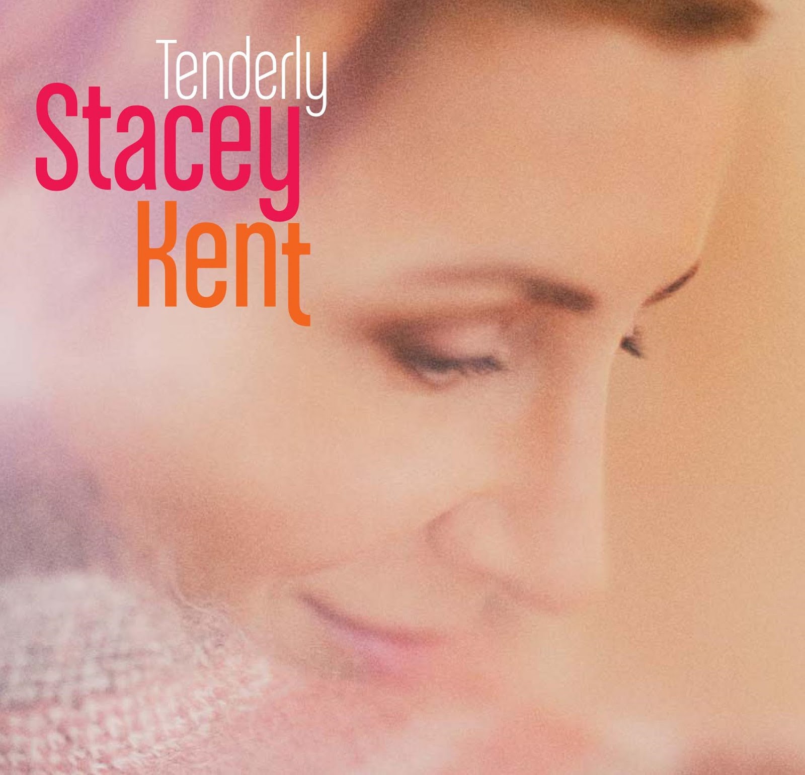 JAZZ CHILL : Jazz Singer Stacey Kent Releases New Album, Tenderly