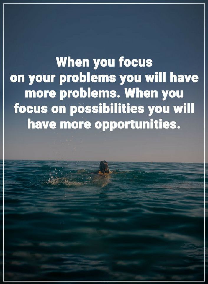 Problems Quotes when you focus on your problems you will have more ...