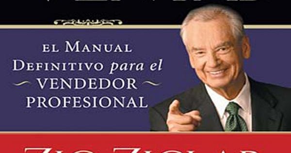 LIBRO DE ZIG ZIGLAR EL MANUAL DEFINITIVO PARA EL VENDEDOR EN PDF ~ EL MOMENTO ES AHORA