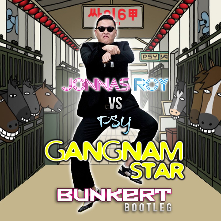 HOUSE Y CIRCUIT MEXICO: Jonnas Roy Vs. Psy - Gangnam Star (BuNKeRT Bootleg)
