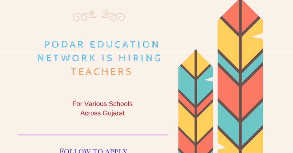 PODAR EDUCATION NETWORK is Hiring Across Gujarat