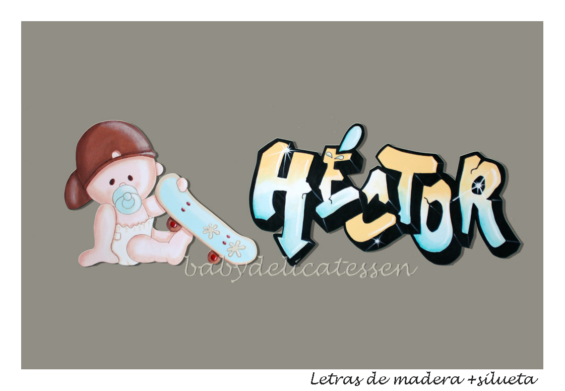 BABY DELICATESSEN LETRAS DE MADERA: EL GRAFFITI DE HÉCTOR