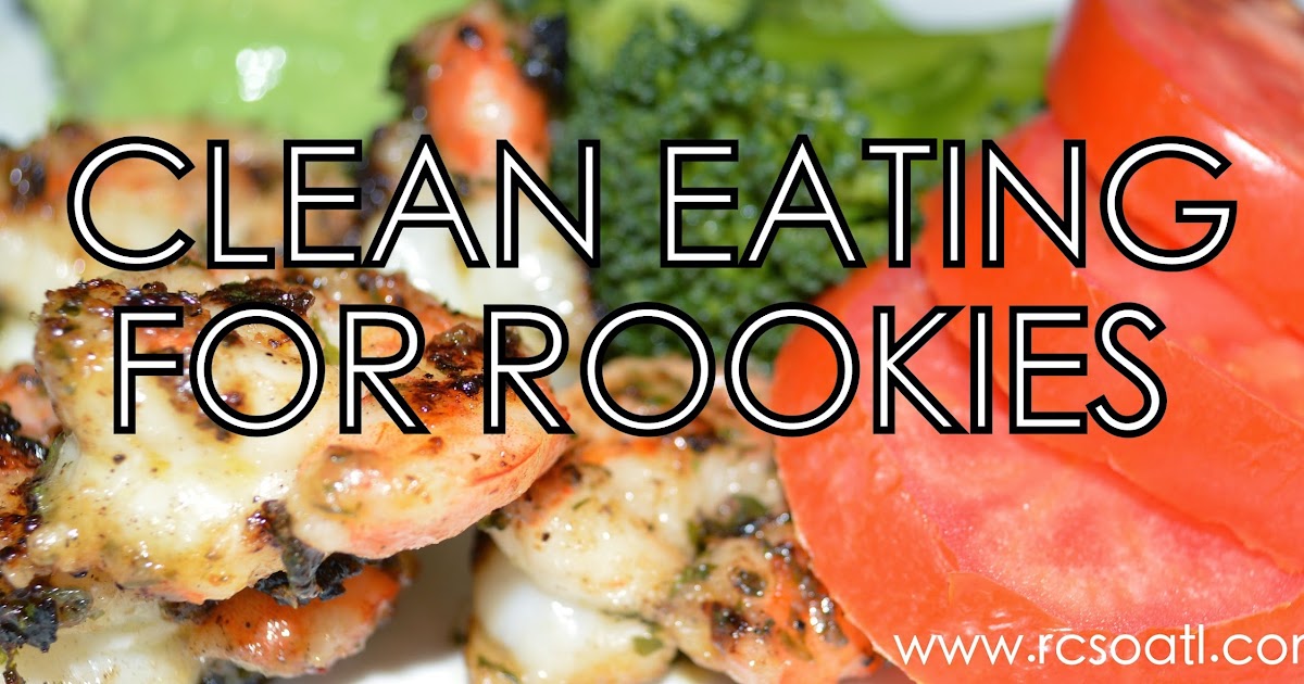 Real College Student of Atlanta: Eating clean for rookies {part 14}