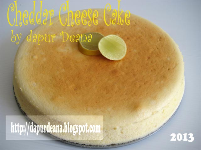 dapur Deana: Cheddar Cheese Cake