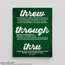 Onlineteaching Maths and English: THREW VS. THROUGH VS. THRU VS. THOROUGH