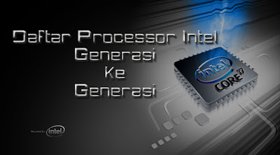 Daftar Processor Intel dari Generasi ke Generasi - Pintar Network