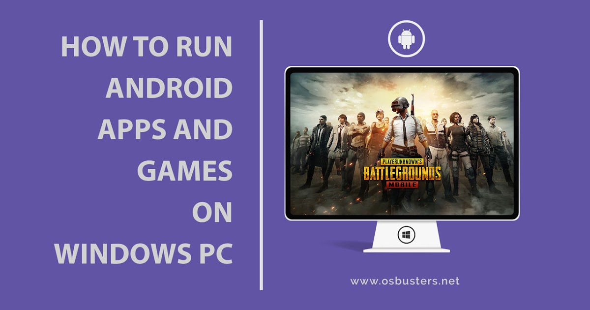 How to Run Android Games and Apps on Windows PC - OS Busters