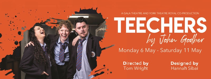 North East Theatre Guide: Preview: Teechers at Durham Gala Theatre