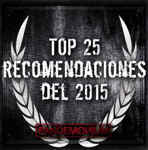 Top 25 Recomendaciones del 2015 - PandemoniuM TV