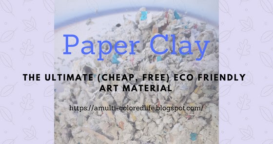 Paper Clay DIY - The Ultimate Eco Friendly Art Material!