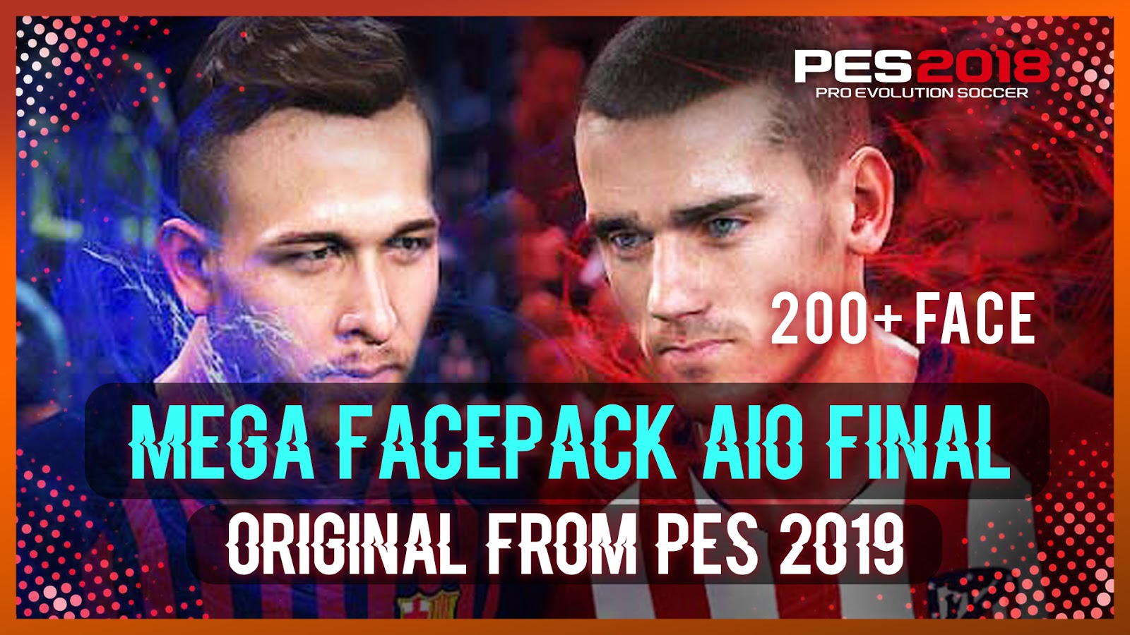 PES 2018 Mega Facepack AIO Final From PES 2019 by Sofyan Andri PES 2018 Mega Facepack AIO Final From PES 2019 by Sofyan Andri