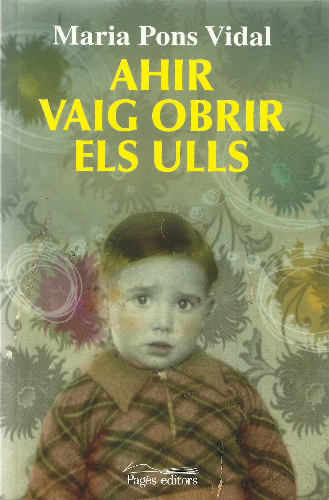 FULLEDA - PETI QUI PETI: 'AHIR VAIG OBRIR ELS ULLS' DE MARIA PONS I VIDAL