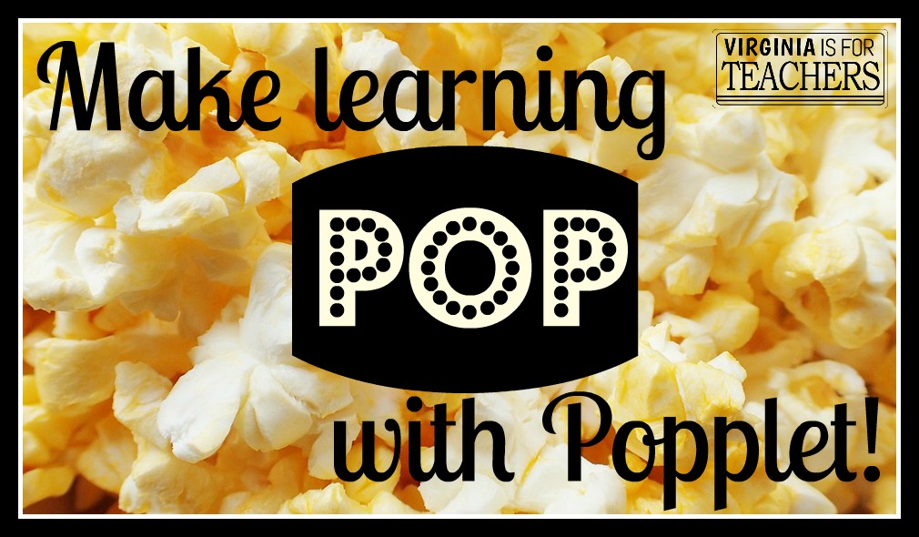 Make Learning POP with Popplet | Virginia is for Teachers