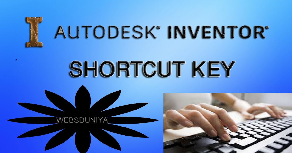 PC TIPS: CAD INVENTOR KEYBOARD SHORTCUT