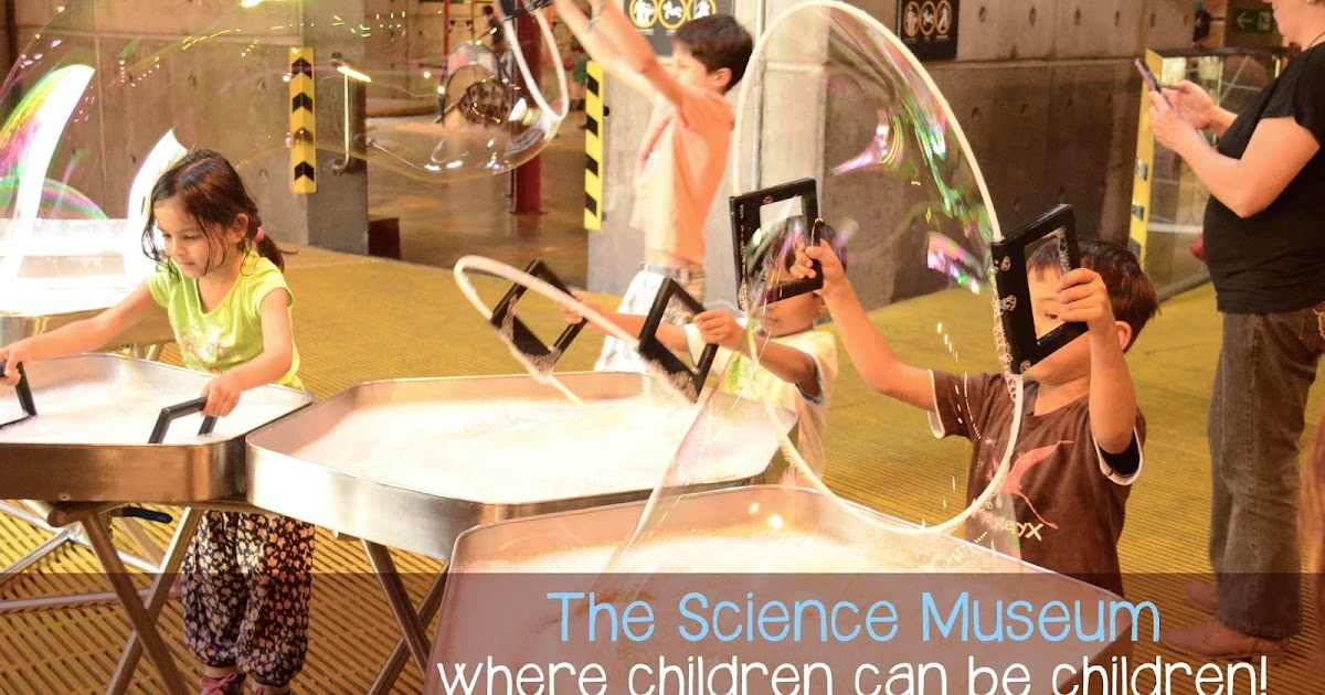 Practical Mom: Science Museum (Where Children can be Children ...