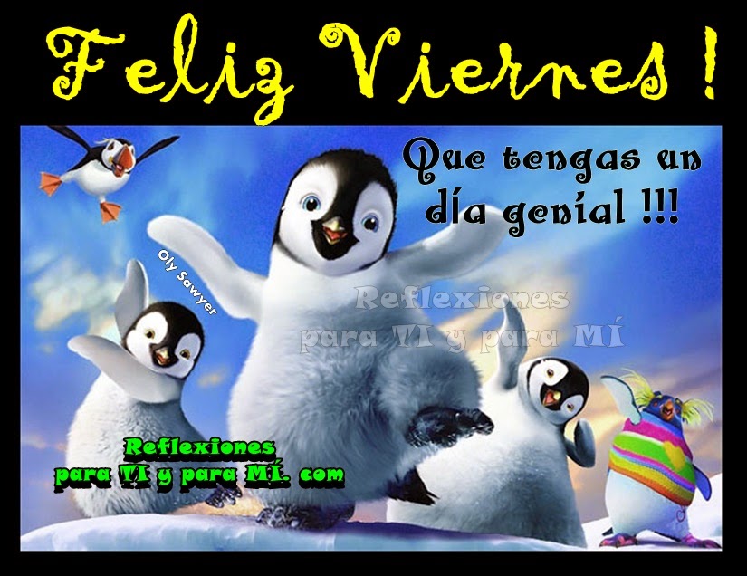Buenos Deseos para TI y para MÍ: * FELIZ VIERNES! Que tengas un día ...