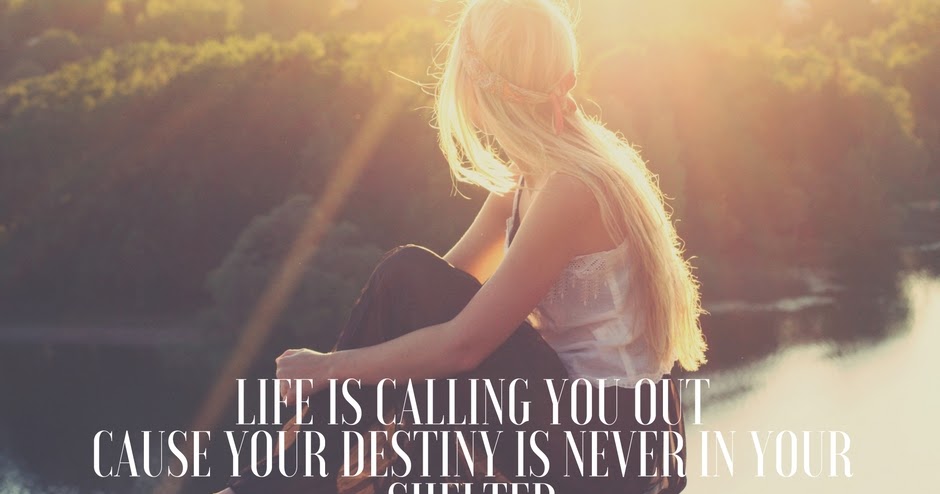 Visions, thoughts and dreams!: Life is Calling You Out!