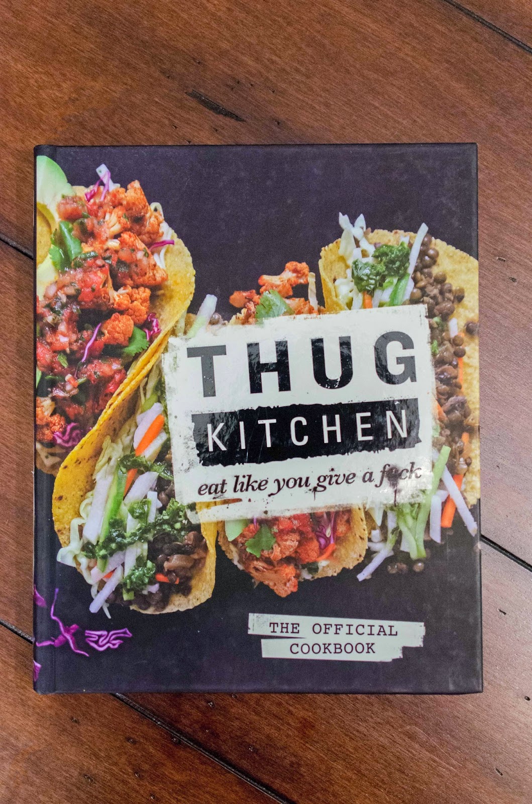 Cookbook Giveaway #3 - Thug Kitchen by Michelle Davis and Matt Holloway ...