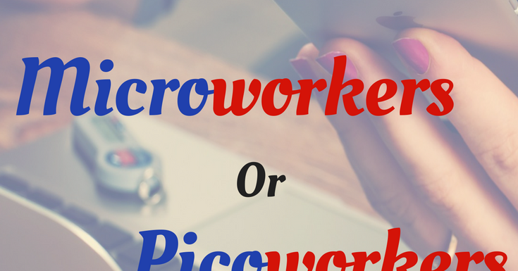 Micro job sites: Microworkers and Picoworkers (Review) - The Goods N Bads