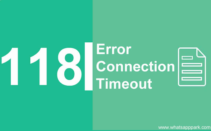 Methods To Fix Err Connection Time Out Or Error 118