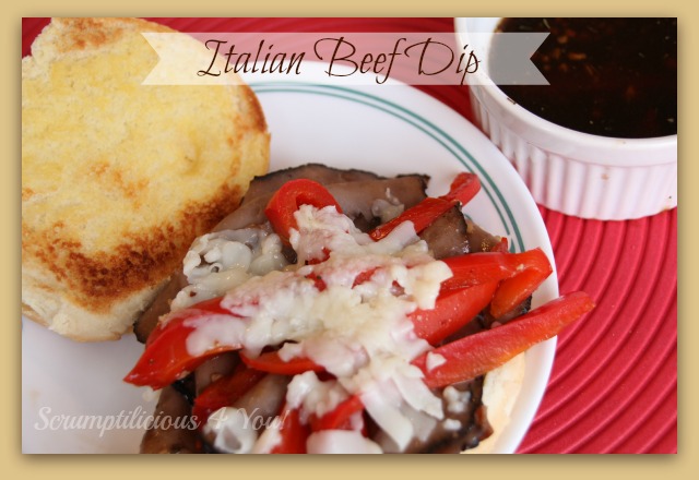 Scrumptilicious 4 You: Italian Beef Dip