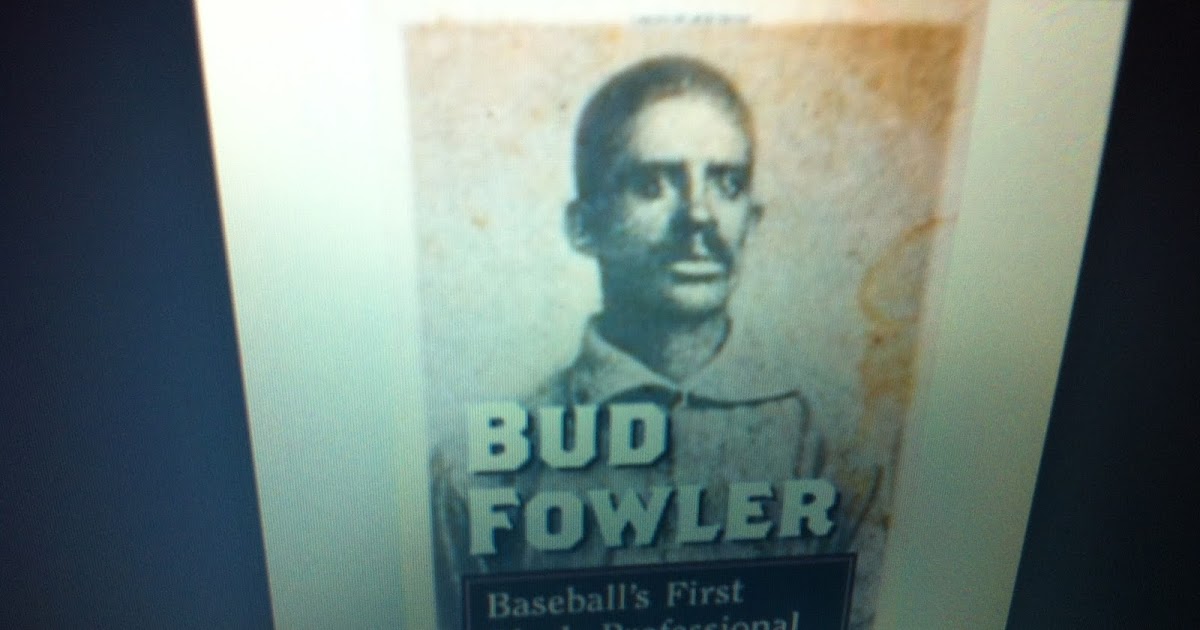 THE BLACK SOCIAL HISTORY:: BLACK SOCIAL HISTORY - AFRICAN AMERICAN " BUD FOWLER " WAS A BASEBALL ...