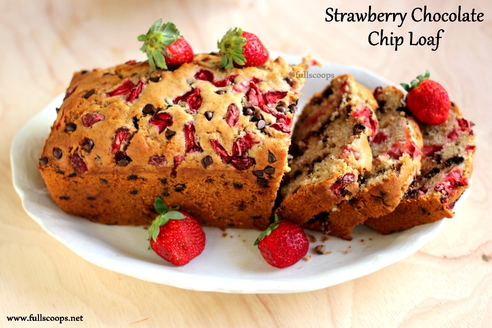 Strawberry Chocolate Chip Loaf ~ Full Scoops - A food blog with easy ...