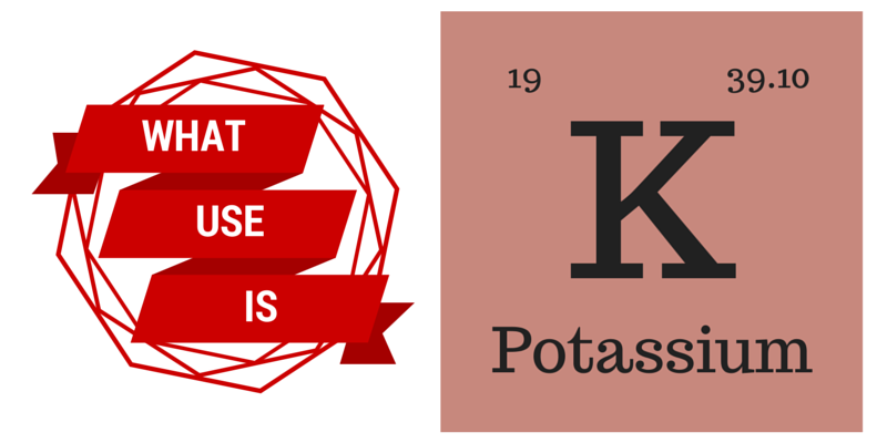 It Is All Science: What Use is Potassium?