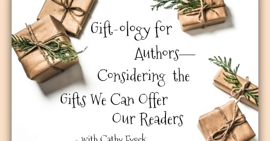 The Write Conversation: Gift-ology for Authors—Considering the Gifts We ...