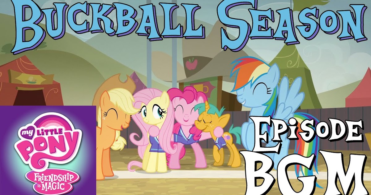 Equestria Daily - MLP Stuff!: Buckball Season - Full Episode BGM