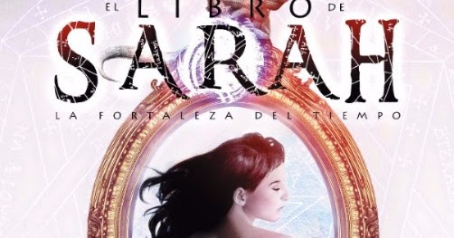 Sweet Darkness: Conoce más: "El libro de Sarah. La fortaleza del tiempo"
