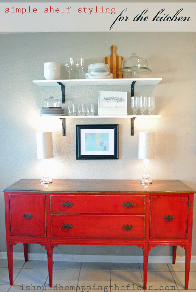 Simple Shelf Styling for the Kitchen | i should be mopping the floor
