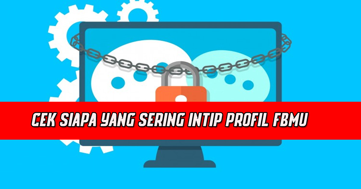 siapa ya cari tahu yk: cek siapa yang sering intip profil fb kamu siapa ya cari tahu yk: cek siapa yang sering intip profil fb kamu