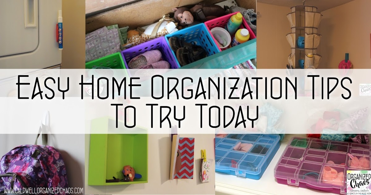 Easy Home Organization Tips to Try Today | Organized Chaos