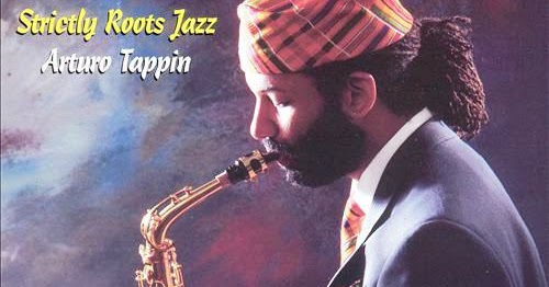ARTURO TAPPIN - Strictly Roots Jazz (1994) | Your Musical Doctor | Reggae Download