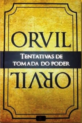 CONSPIRATIO 3: ORVIL - TENTATIVAS DE TOMADA DE PODER - O OUTRO LADO DA ...