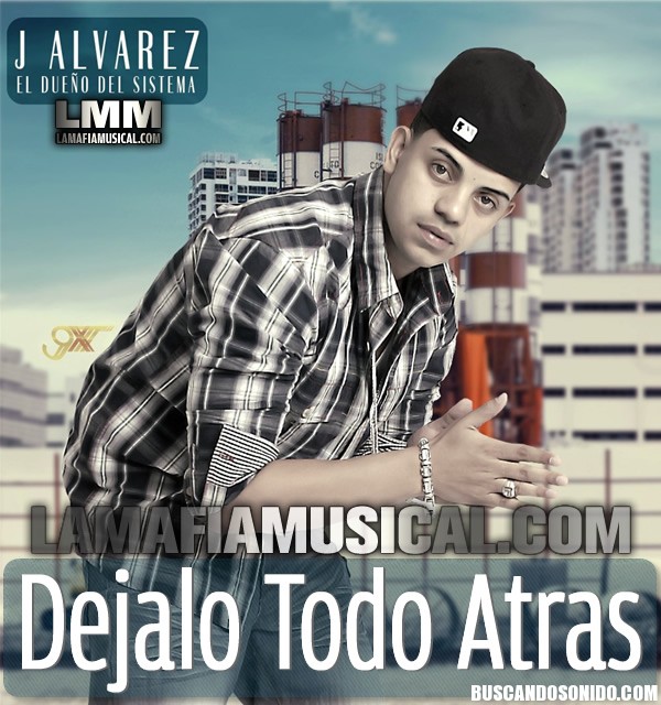 paisamix: dejalo todo atras- j alvarez paisamix: dejalo todo atras- j alvarez