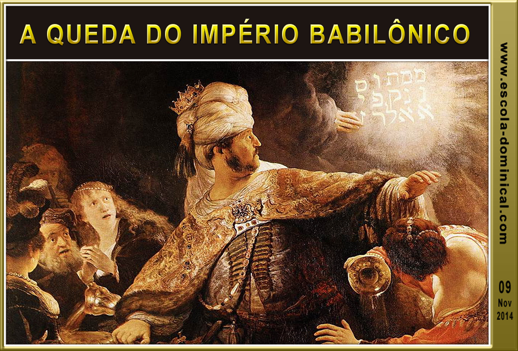 Lição 6 - A Queda do Império Babilônico :: caminhando pela fe
