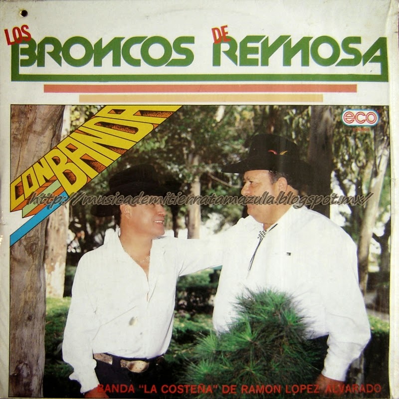musica-de-mi-tierra-tamazula: Los Broncos De Reynosa - Con Banda La ...