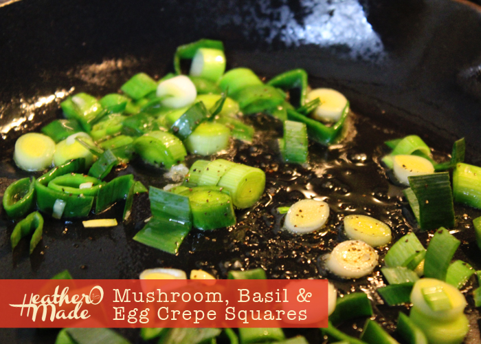 Heather O Made: Mushroom, Basil & Egg Crepe Squares
