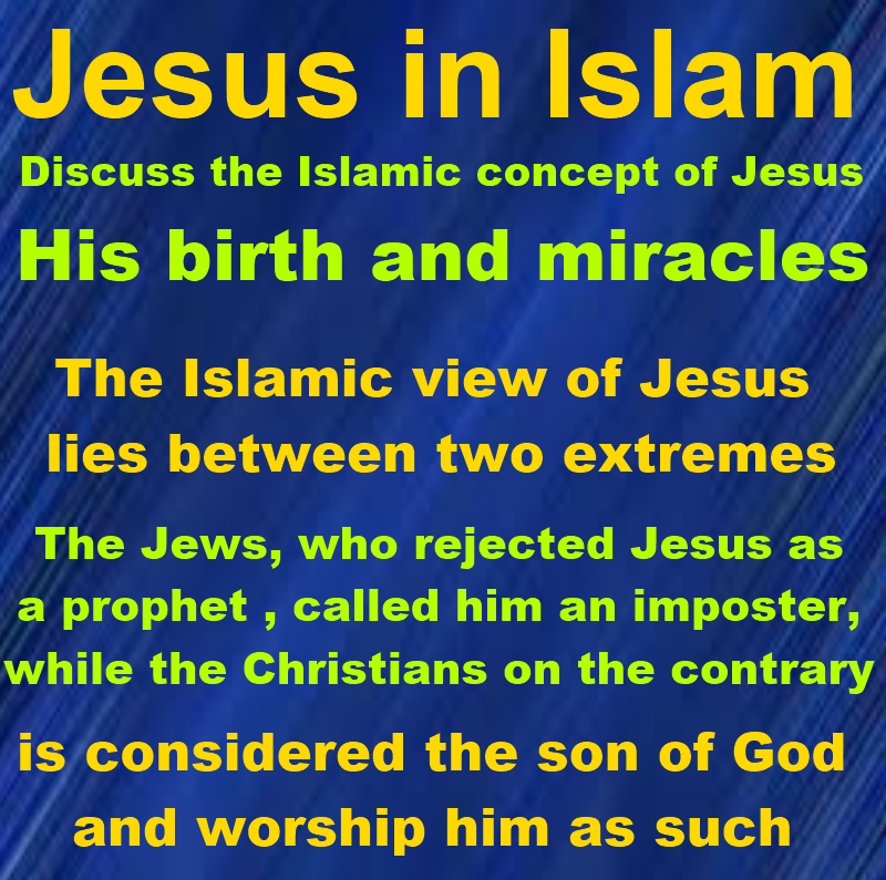 Jesus in Islam - Discuss the Islamic concept of Jesus : His birth and ...