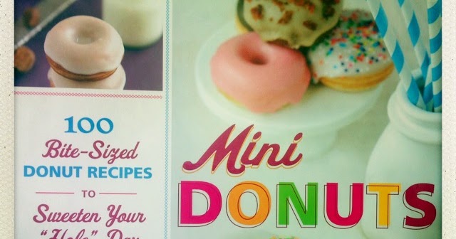 United Cakedom: Mini Donuts: 100 Bite-Sized Donut Recipes to Sweeten ...