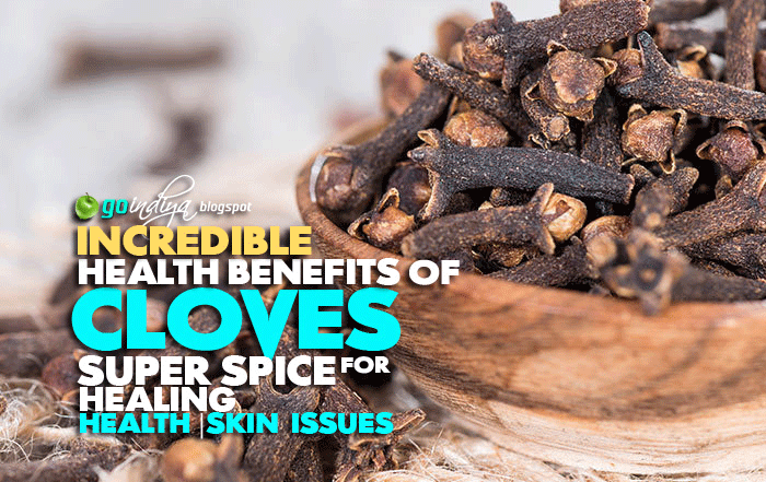 20 Incredible Health Benefits of Cloves - Super Spice for Healing ...