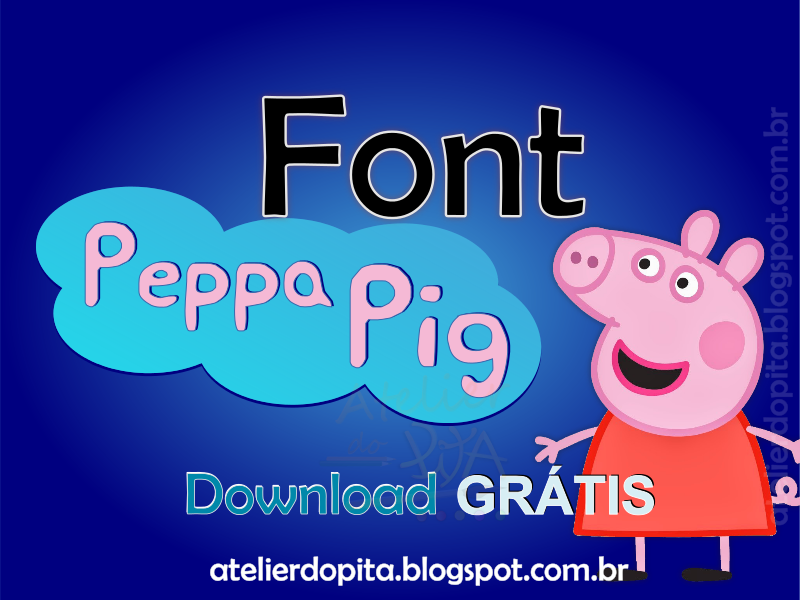 Fonte Peppa Pig download grátis ~ Atelier do Pita