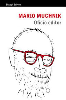 unabirome: Mario Muchnik o la imperiosa necesidad de editar libros