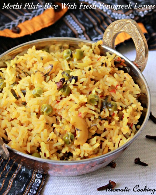 Aromatic Cooking: Methi Pilaf/ Rice With Fresh Fenugreek Leaves