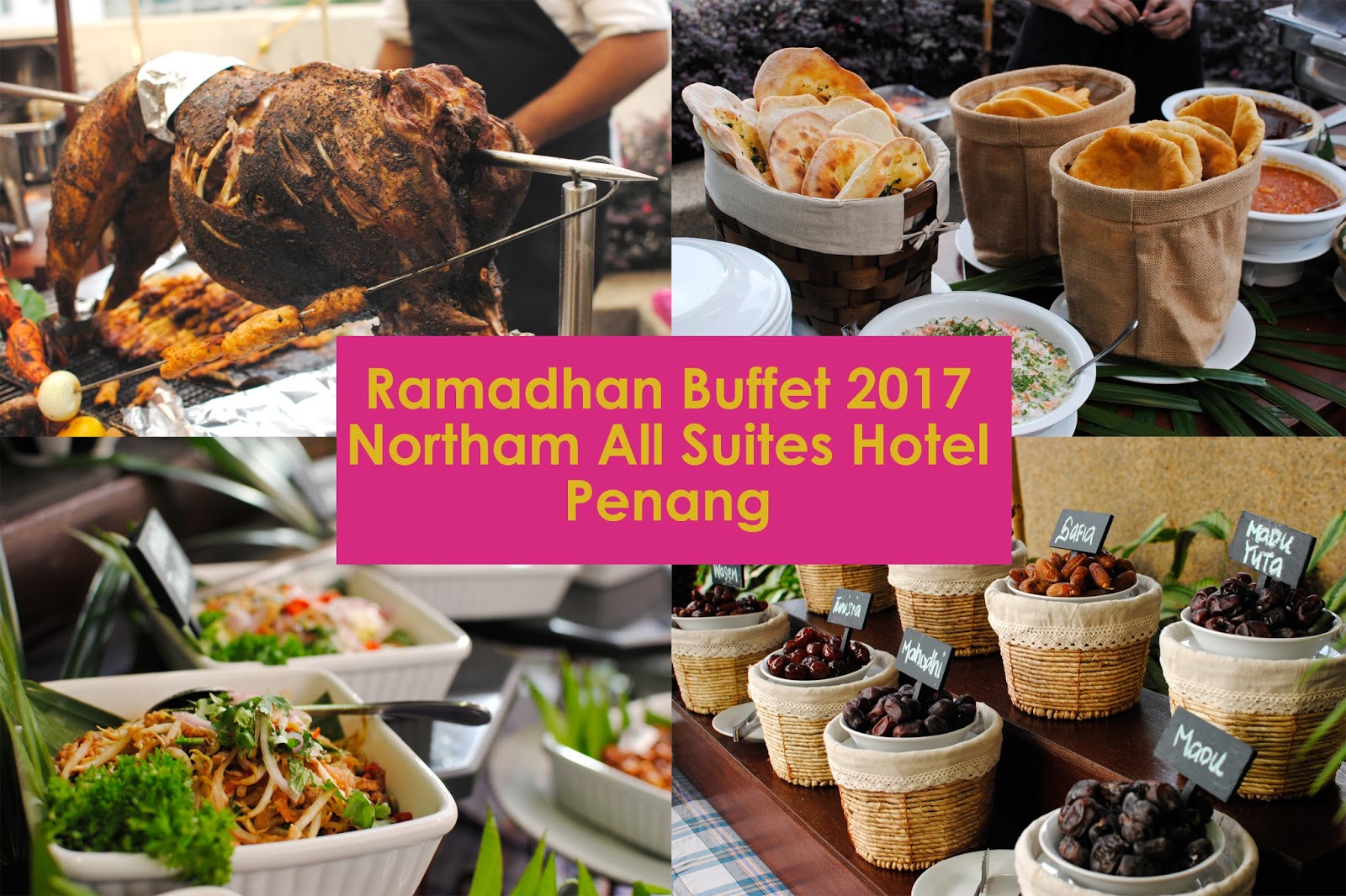Buffet Ramadhan 2017 Northam All Suites Hotel Penang